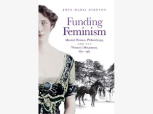Interview: Joan Marie Johnson on the Monied Women Who Funded Suffrage Activism - Women's ...